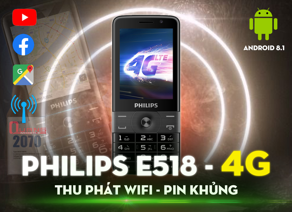 Điện Thoại Philips 4G: Philips E518 Android 8.1 Cảm Ứng, Thu Phát Wifi